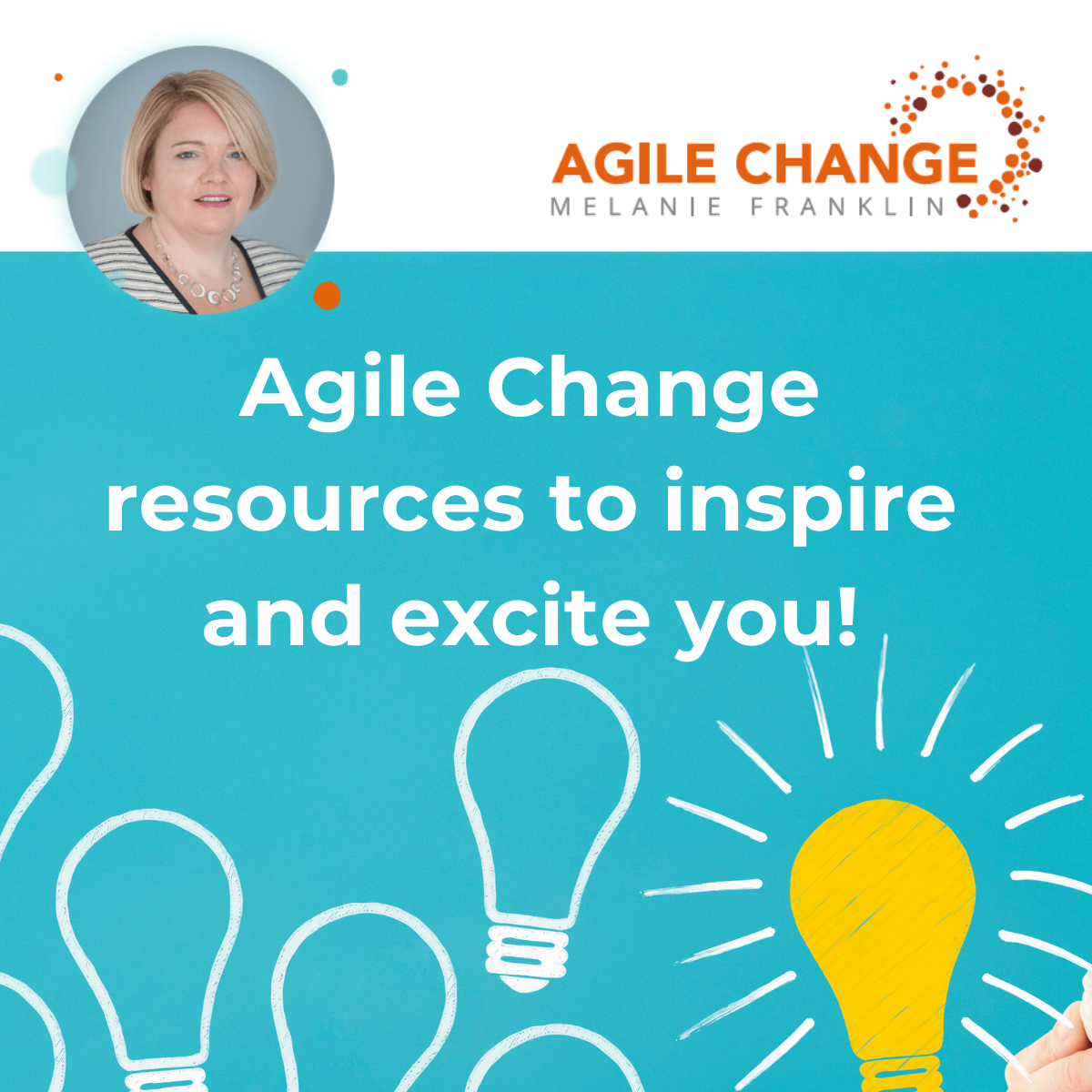 Agile Change resources to inspire and excite you!